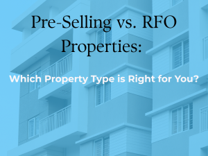 Pre-Selling vs. RFO Properties: Which Property Type is Right for You ...
